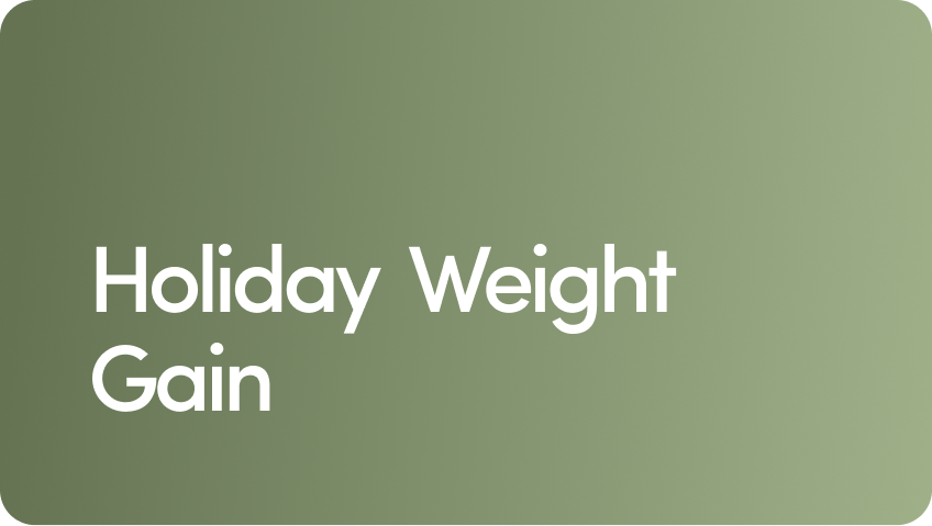 Holiday Weight Gain: Overview, Tips & Strategies and What to Do Next ...